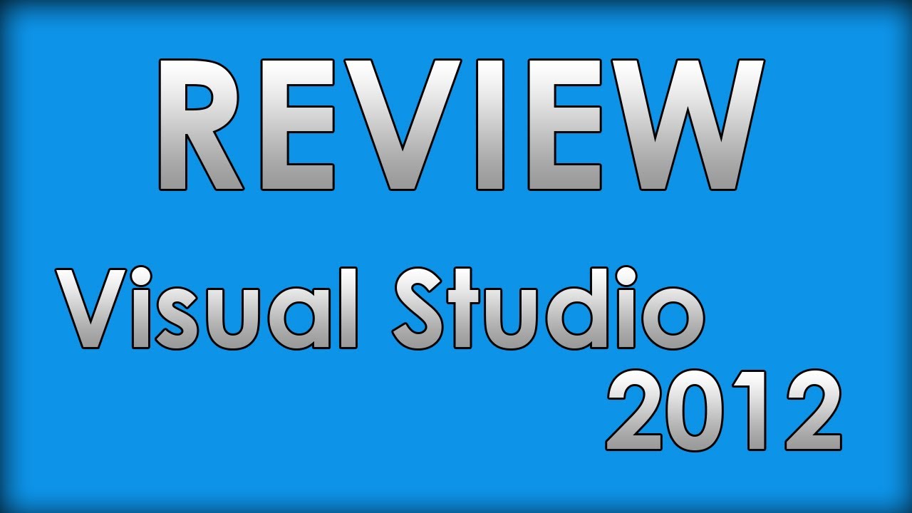 Visual Studio 2012 Review
