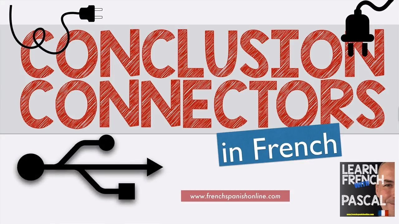 Conclusion Connectors in french with Pascal