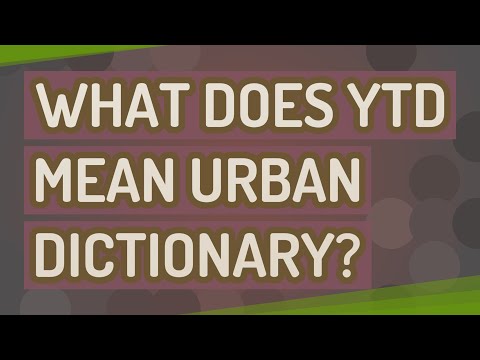 What does YTD mean urban dictionary?