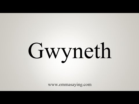 How To Say Gwyneth