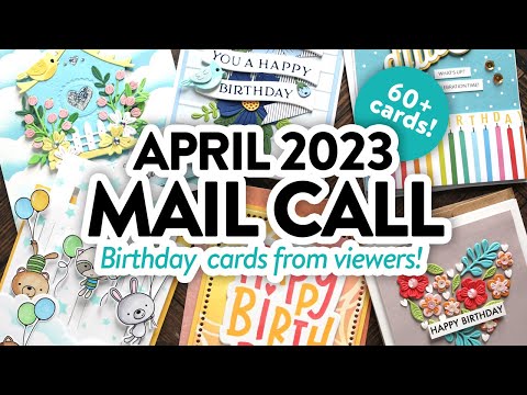 Birthday Cards from YOU! April 2023 Mail Call!