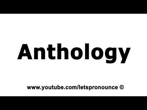 How to Pronounce Anthology