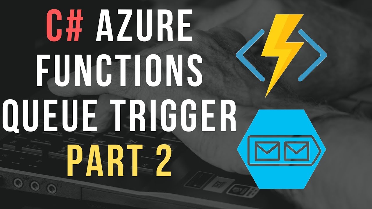 C# Azure Functions Tutorial - Queue Trigger | Part 2