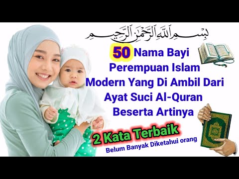 50 Nama Bayi Perempuan Islami Modern Yang Di Ambil Dari Ayat Suci Al-Quran Beserta Artinya
