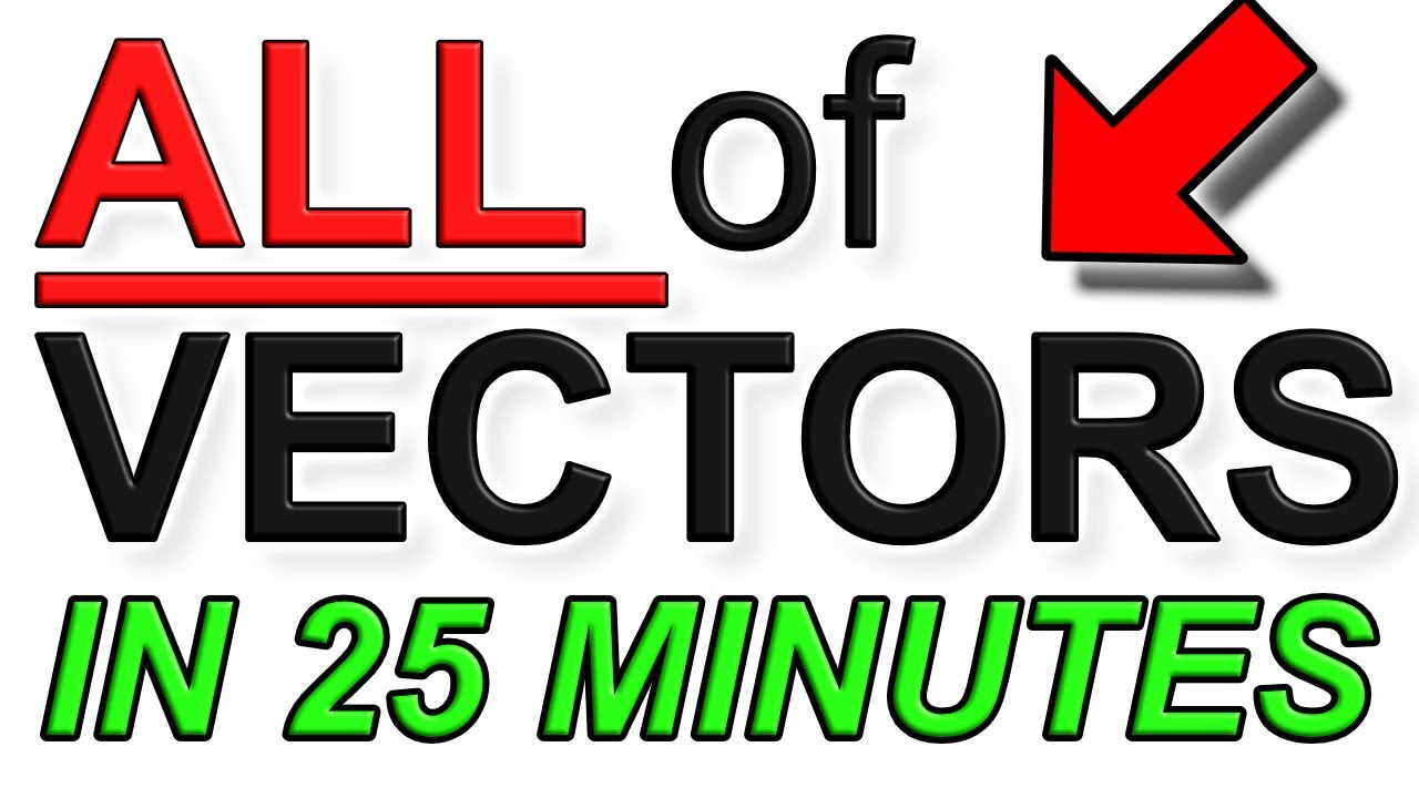 A Level Physics Revision: All of Vectors (in 25 minutes)