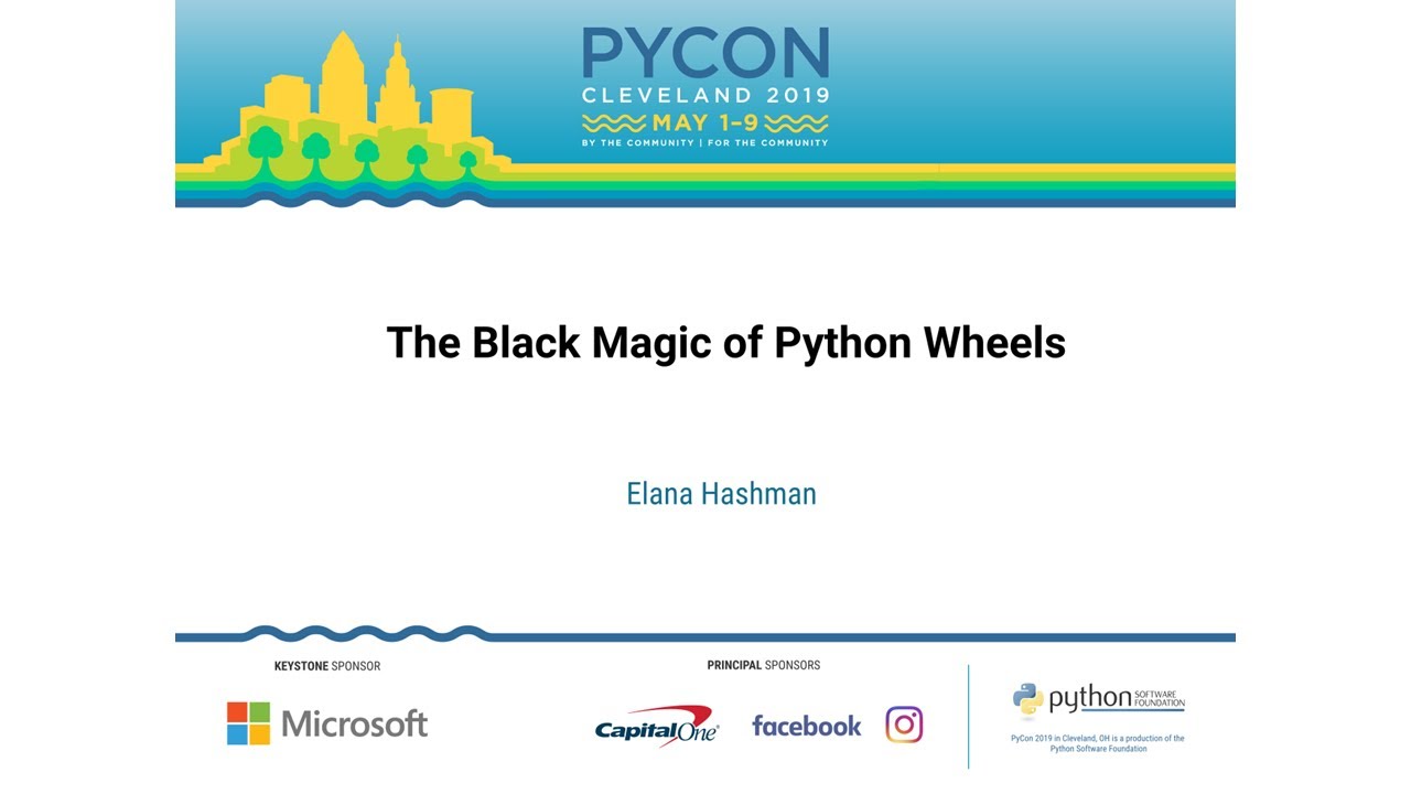 Elana Hashman - The Black Magic of Python Wheels - PyCon 2019