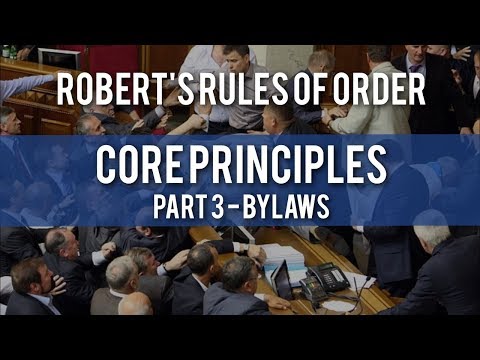 Core Principles - Bylaws - Robert's Rules of Order