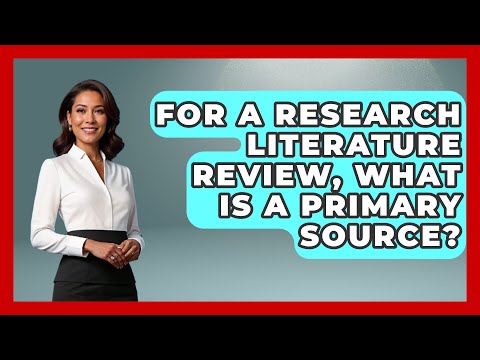 For A Research Literature Review, What Is A Primary Source? - Tales And Texts