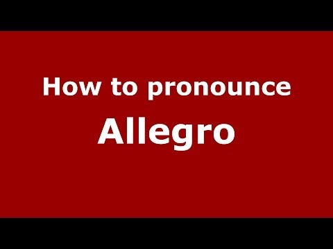 How to pronounce Allegro (Italian/Italy) - PronounceNames.com