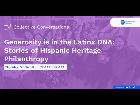 Collective Conversation - Generosity is in the Latinx DNA: Stories of Hispanic Heritage Philanthropy