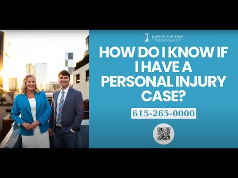 How Do I Know If I Have a Personal Injury Case