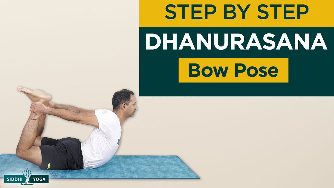 Dhanurasana (Bow Pose) Benefits, How to Do & Contraindications by Yogi Sandeep - Siddhi Yoga