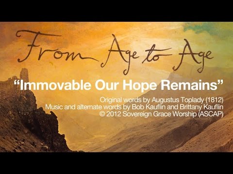 Immovable Our Hope Remains Lyrics - Sovereign Grace Music