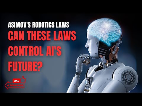 Isaac Asimov's Robot Laws That Could Govern AI's Destiny!