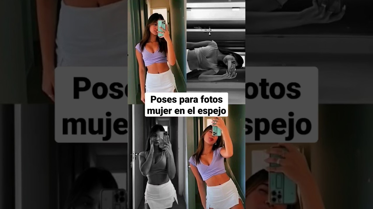 Poses para fotos mujer en el espejo