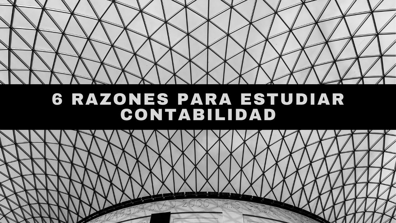 🤓6 RAZONES PARA ESTUDIAR CONTABILIDAD🤓