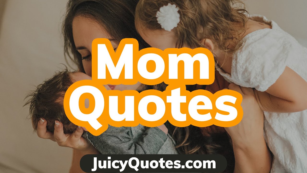 Top 15 Mom Quotes and Sayings 2020 - (For The Best Mothers)