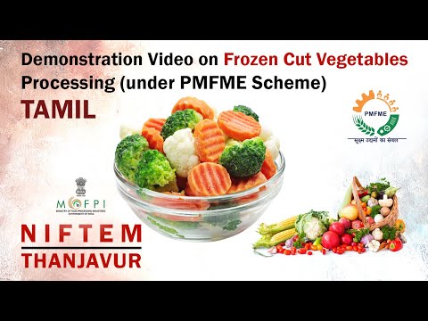 Demonstration Video on Frozen Cut Vegetables Processing (under PMFME Scheme) - TAMIL