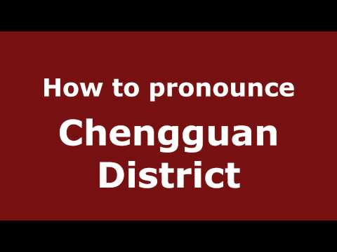 How to Pronounce Chengguan District - PronounceNames.com