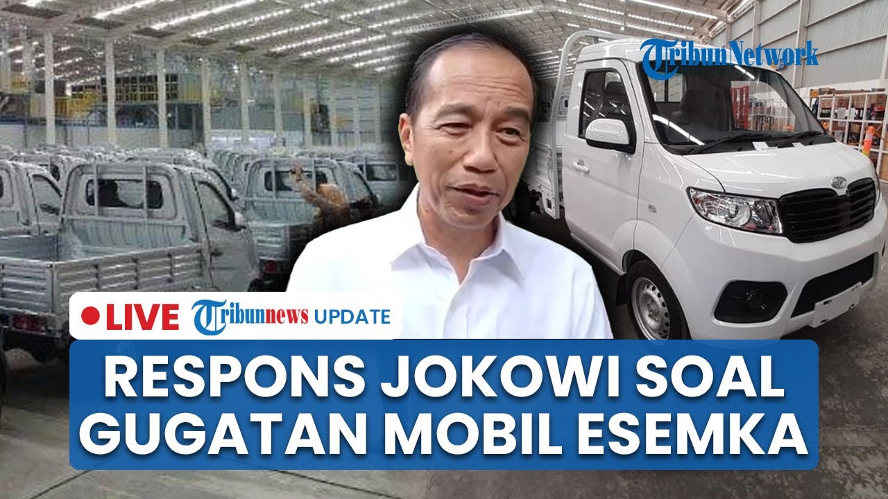 LIVE: Jokowi Sebut Gugatan Wanprestasi Produksi Mobil Esemka Salah Alamat, Serahkan ke Kuasa ...
