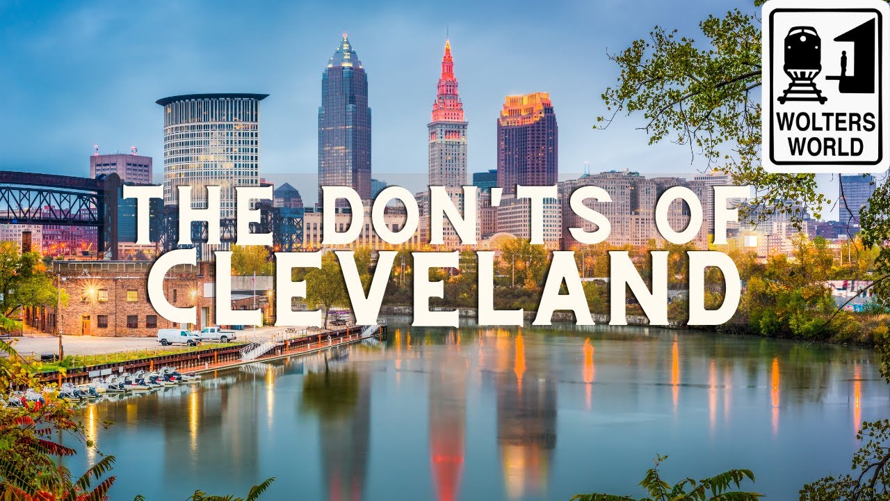 Cleveland: The Don'ts of Visiting Cleveland, Ohio
