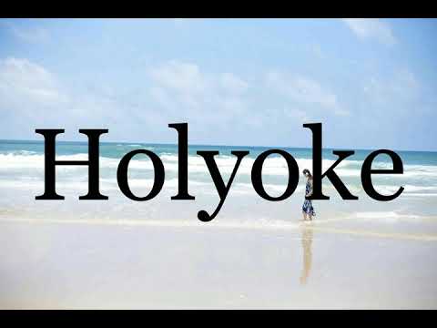 How To Pronounce Holyoke๐๐๐๐๐๐Pronunciation Of Holyoke