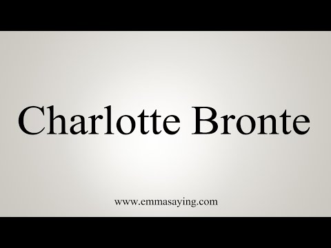 How To Say Charlotte Bronte