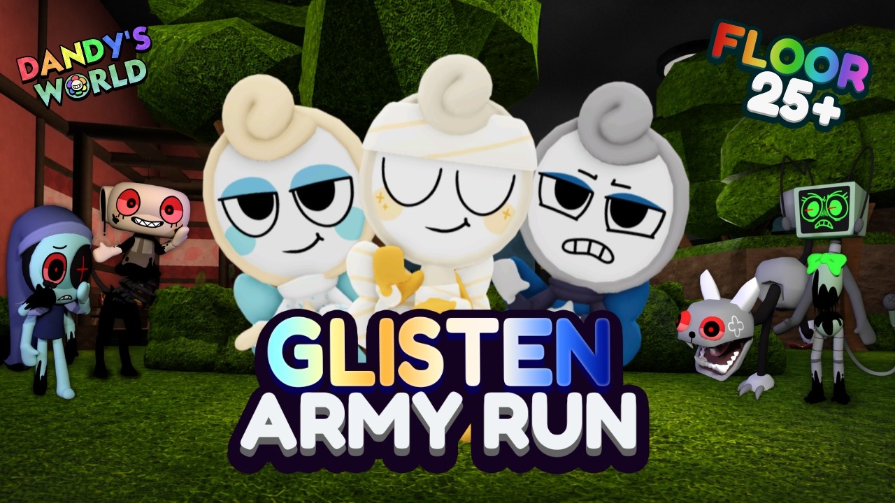 GLISTEN ARMY RUN DANDY'S WORLD (FLOOR 25+)