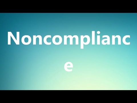 Noncompliance - Medical Definition and Pronunciation