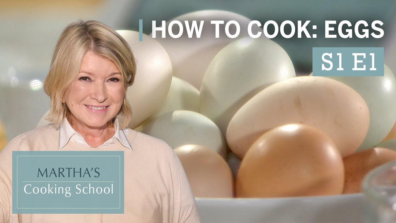 Martha Stewart Teaches You How to Cook Eggs | Martha's Cooking School S1E1 