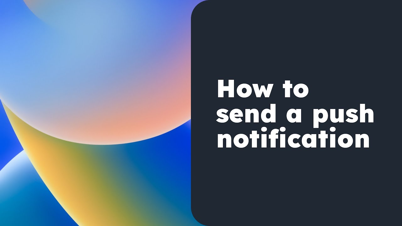 How to send a push notification: Pushwoosh tutorial