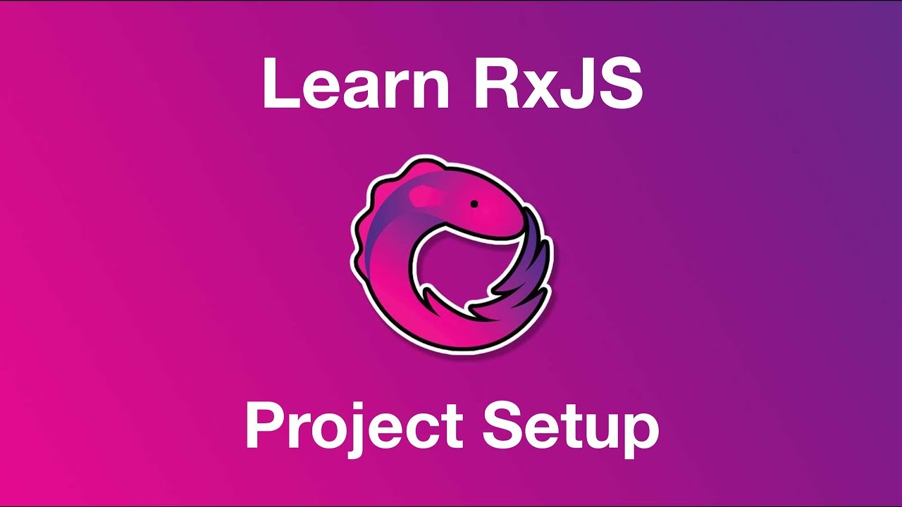 Learn RxJs | RxJS Project Setup | RxJS Tutorial