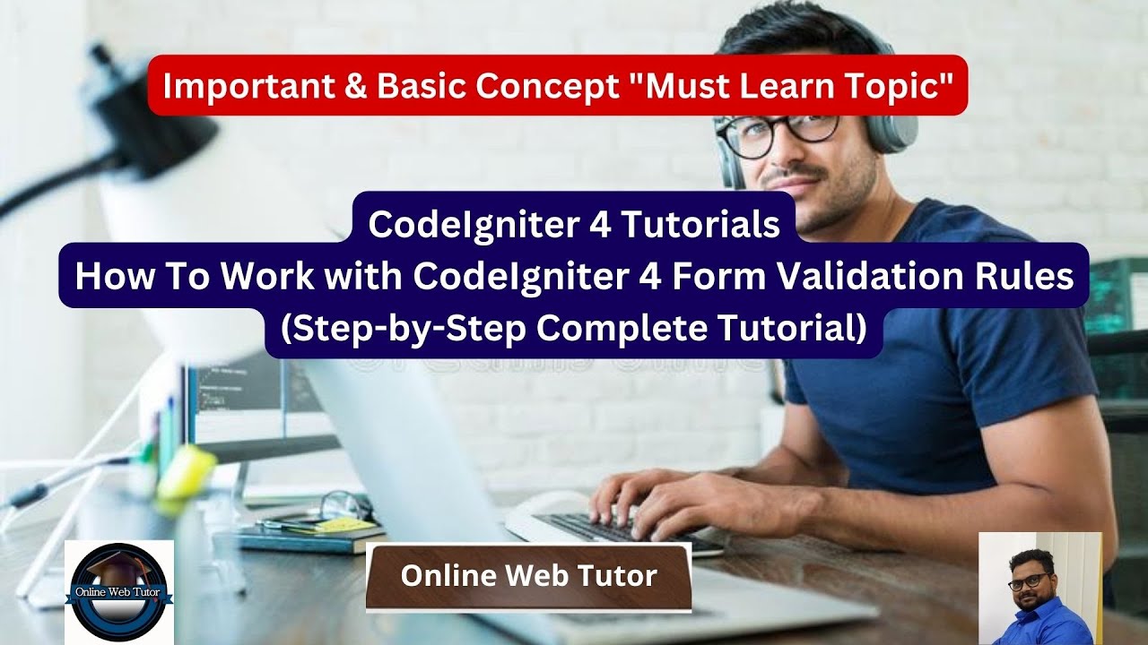 How To Work with CodeIgniter 4 Form Validation | Step-by-Step Tutorial of Form Validation Rules