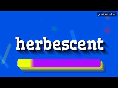 HERBESCENT - How to say Herbescent?