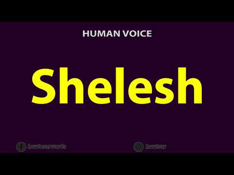 How To Pronounce Shelesh