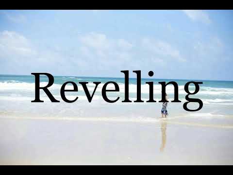 How To Pronounce Revelling๐๐๐๐๐๐Pronunciation Of Revelling