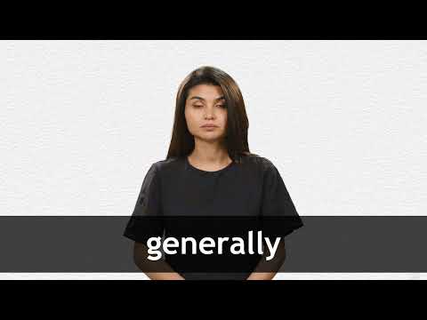 How to pronounce GENERALLY in American English