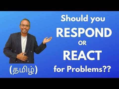 Should you 'REACT' or 'RESPOND' for problems?/Tamil