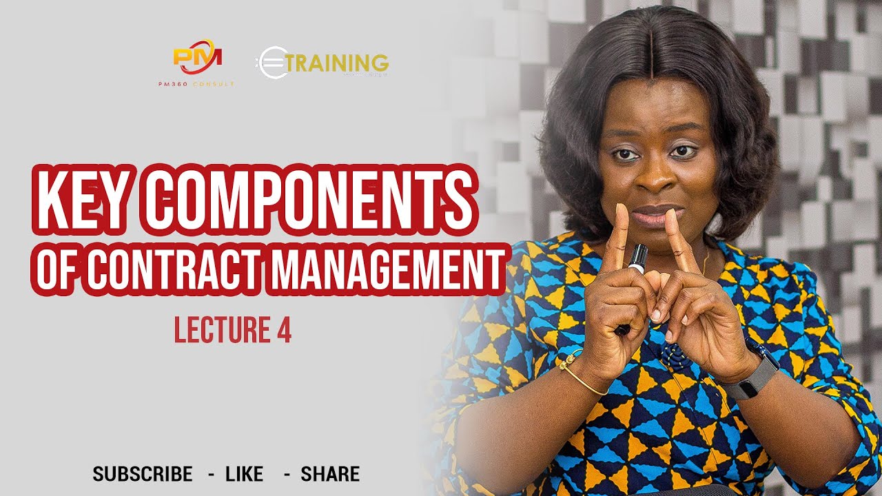 Procurement Lecture 4 - what are the key Components of Contract Management