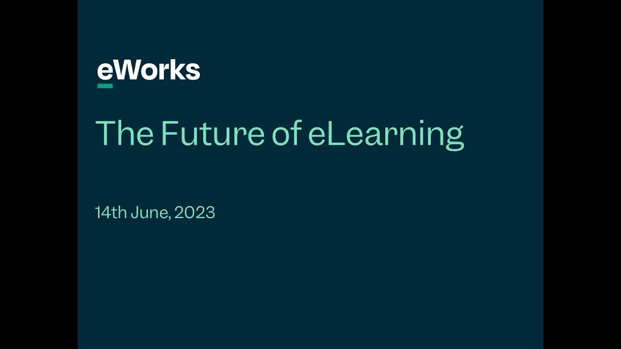 eWorks Webinar Series: The Future of eLearning