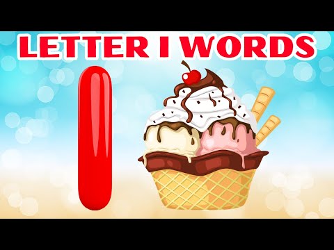 The Letter I | Words That Start With Ii | Learn the Alphabet