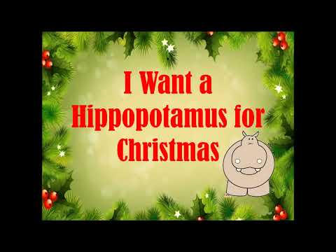 I Want a Hippopotamus for Christmas with lyrics