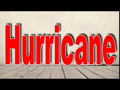 How to Pronounce Hurricane