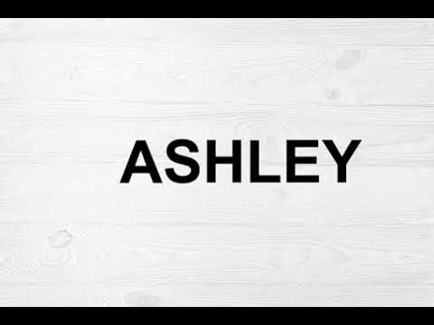 How To Pronounce Ashley