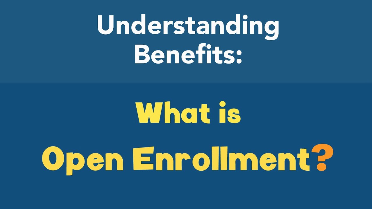What is open enrollment?