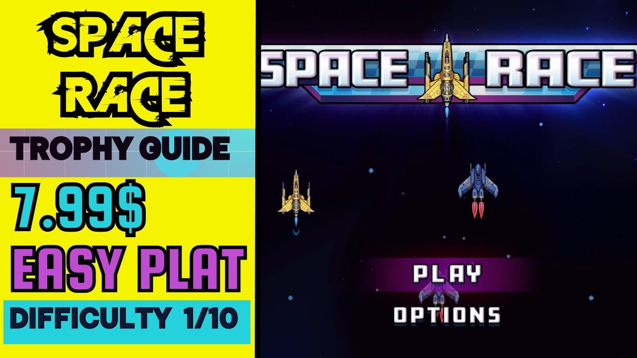 EASY PLAT - Space Race Trophy Guide
