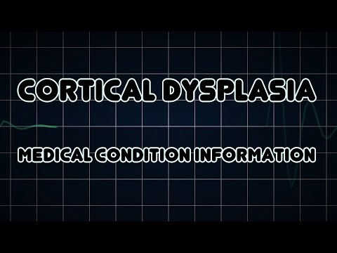 Cortical dysplasia (Medical Condition)