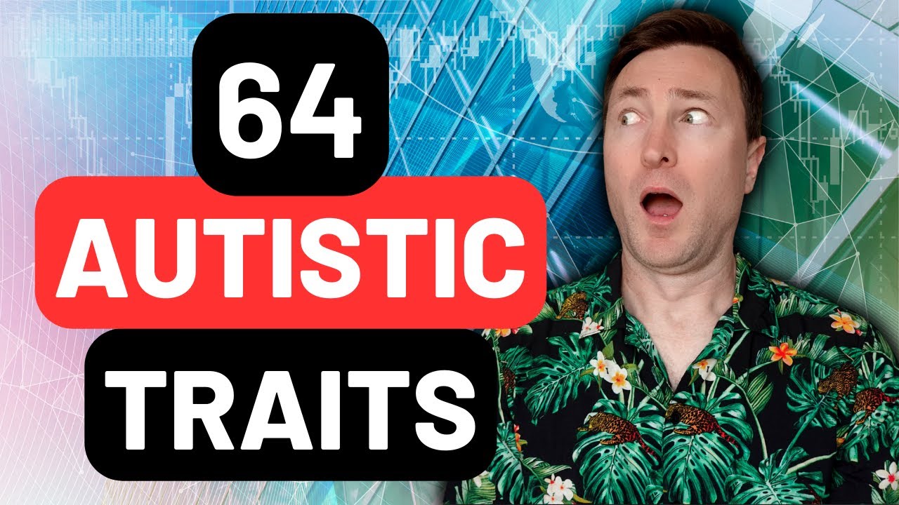 64 Common Autistic Traits You Never Realised Were Signs of Autism ...