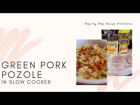 Making Dinner For My Family - Green Pork Pozole In Slow Cooker (Step By Step Recipe Directions)