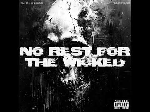 DJ BLKLUOS & TABZ SOS - NO REST FOR THE WICKED (FULL ALBUM)